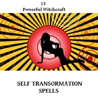 13 Self Transformation Spells by Raven Avalon