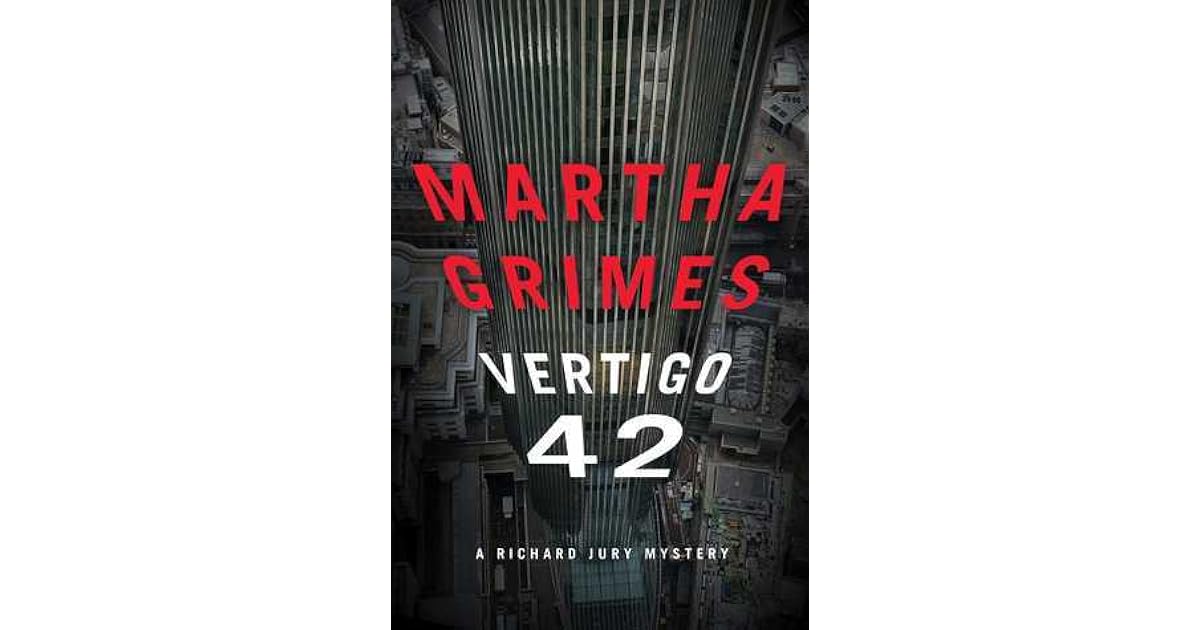 Vertigo 42 (Richard Jury, #23) by Martha Grimes