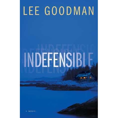 Indefensible by Lee Goodman — Reviews, Discussion, Bookclubs, Lists