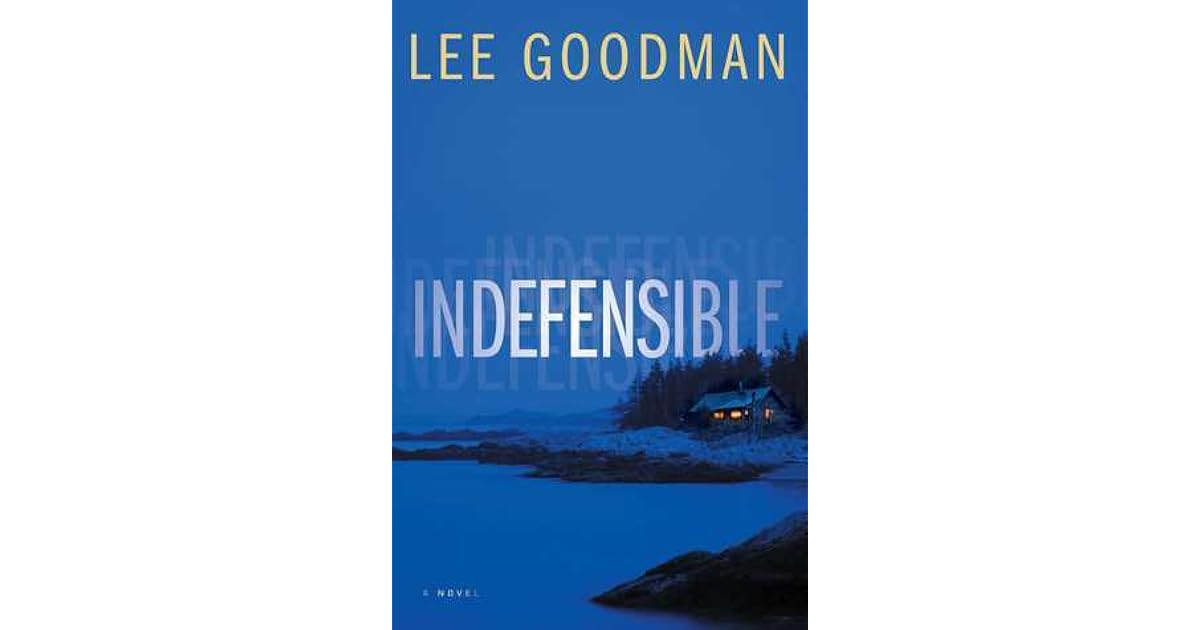 Indefensible by Lee Goodman
