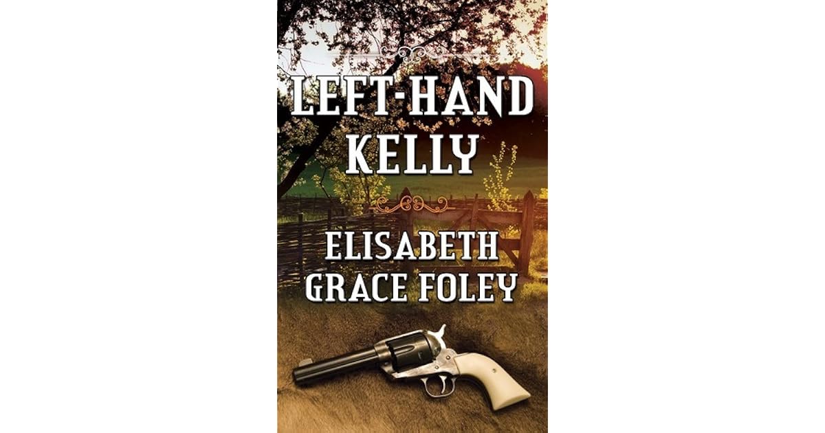 Left-Hand Kelly by Elisabeth Grace Foley