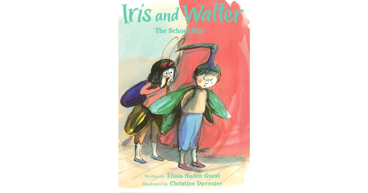 Iris and Walter: The School Play by Elissa Haden Guest