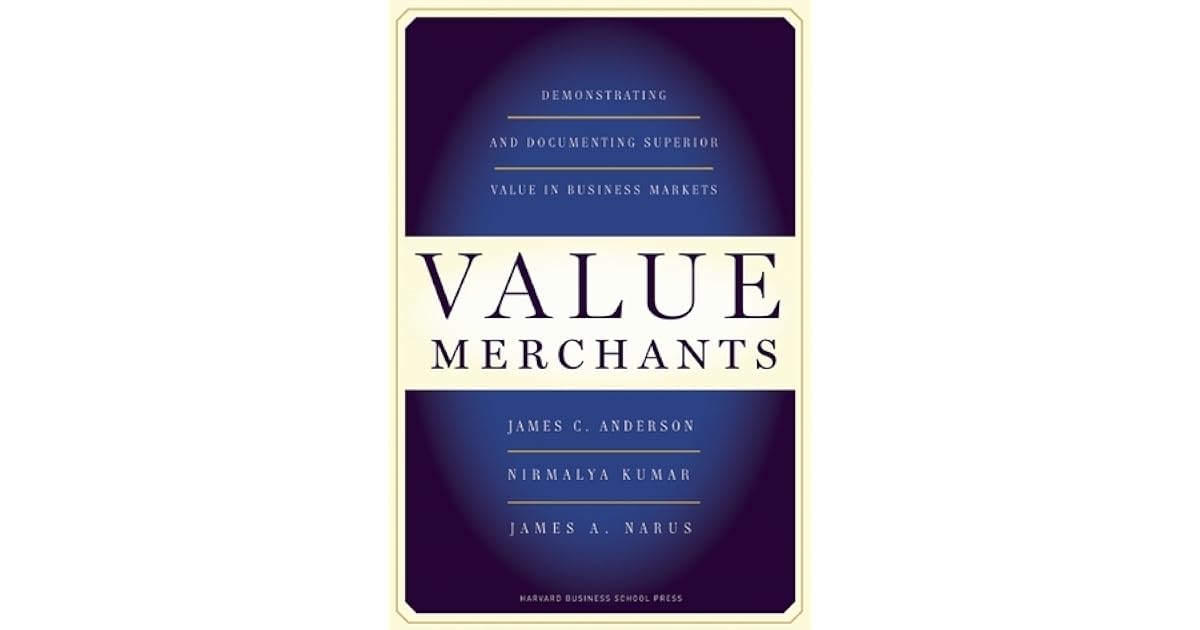 Value Merchants: Demonstrating and Documenting Superior Value in ...