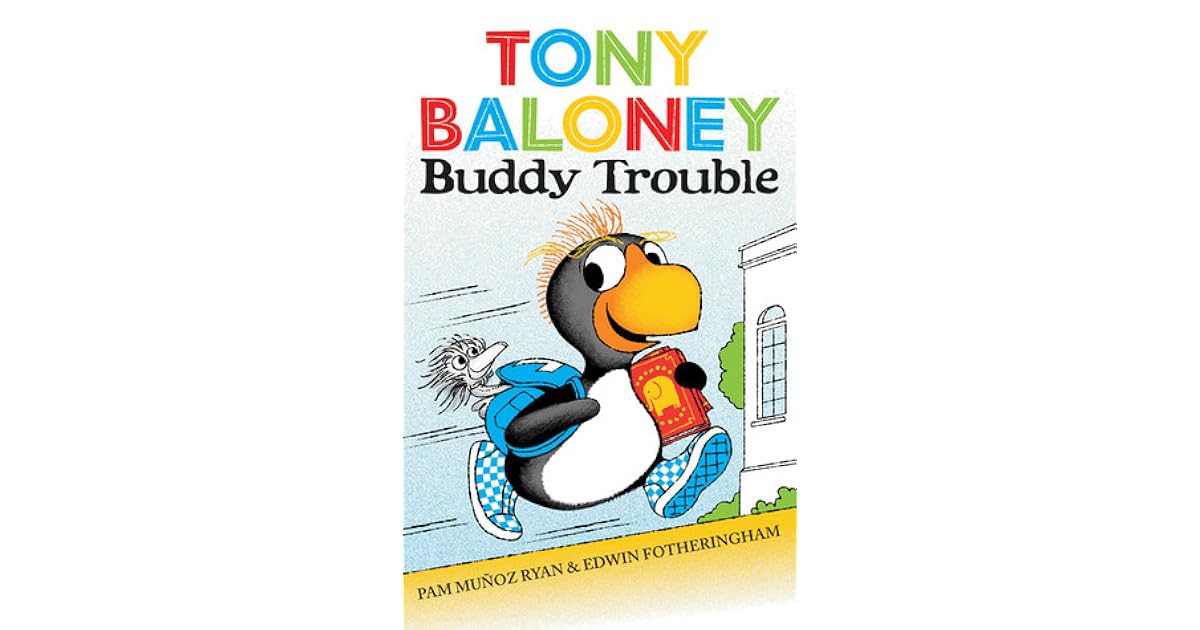 Tony Baloney Buddy Trouble by Pam Muñoz Ryan