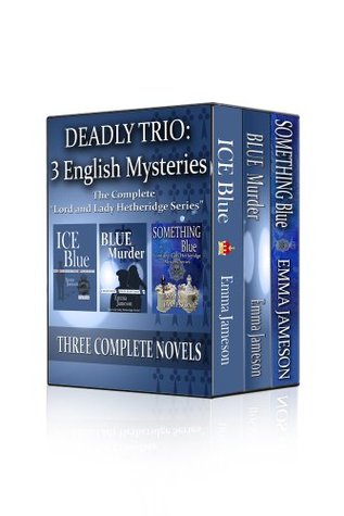 Deadly Trio: 3 English Mysteries: Ice Blue, Blue Murder, Something Blue ...