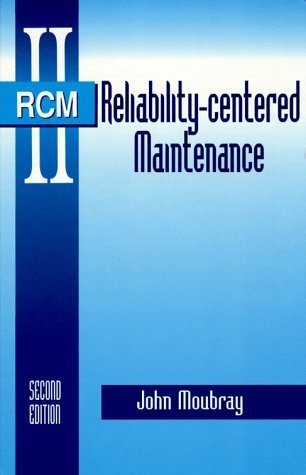 Reliability-Centered Maintenance by John Moubray