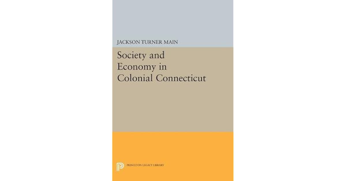 Society and Economy in Colonial Connecticut by Jackson Turner Main