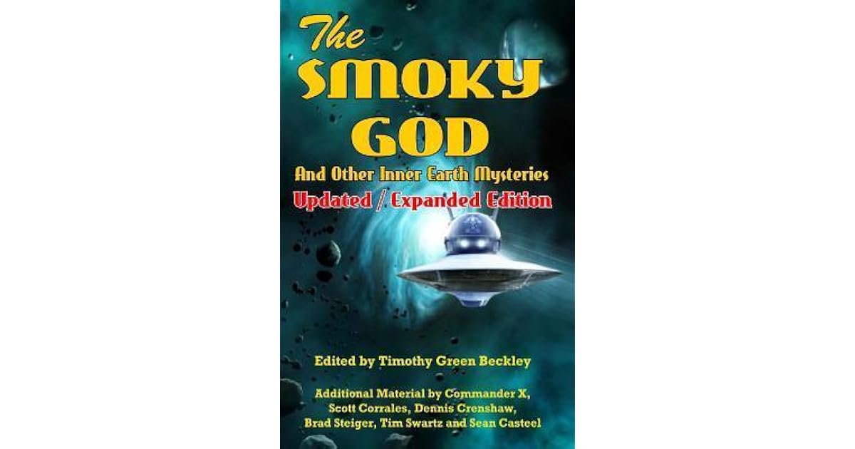 The Smoky God and Other Inner Earth Mysteries: Updated/Expanded Edition ...