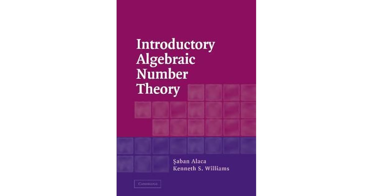 Introductory Algebraic Number Theory by Saban Alaca