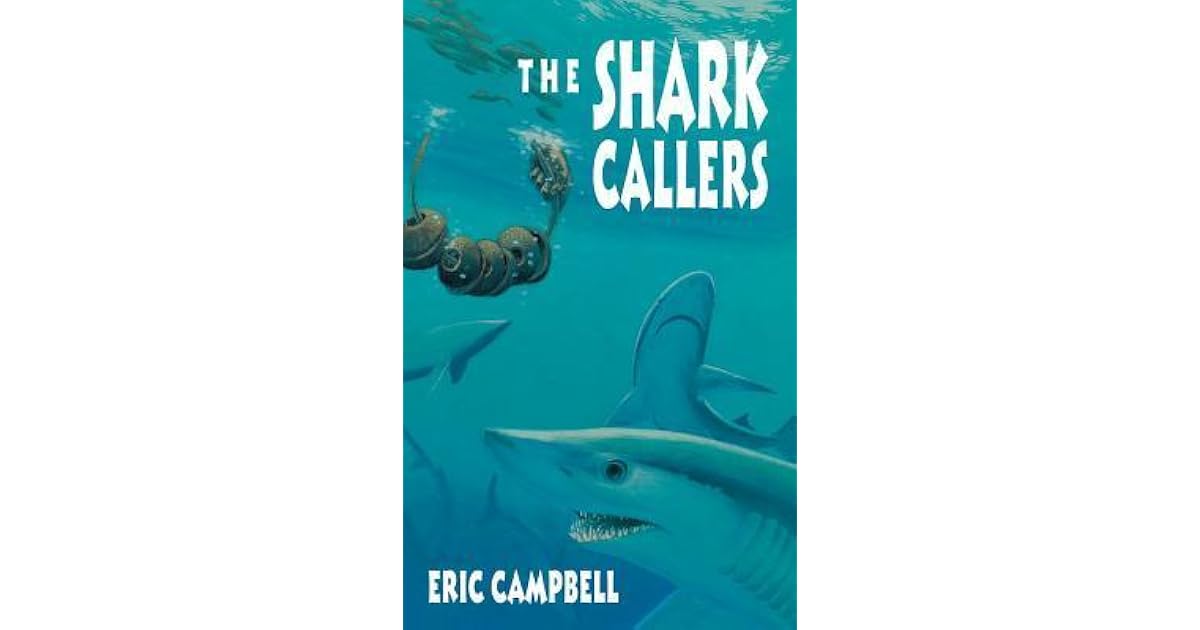 The Shark Callers by Eric Campbell