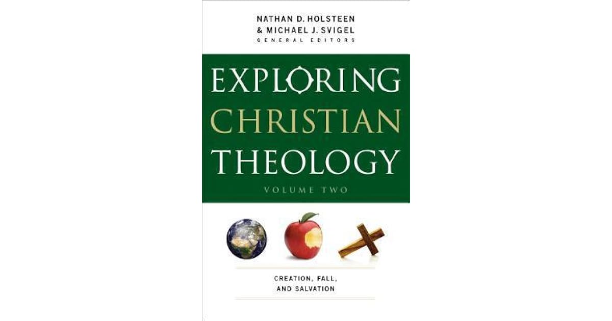 Exploring Christian Theology: Creation, Fall, and Salvation by Nathan D ...