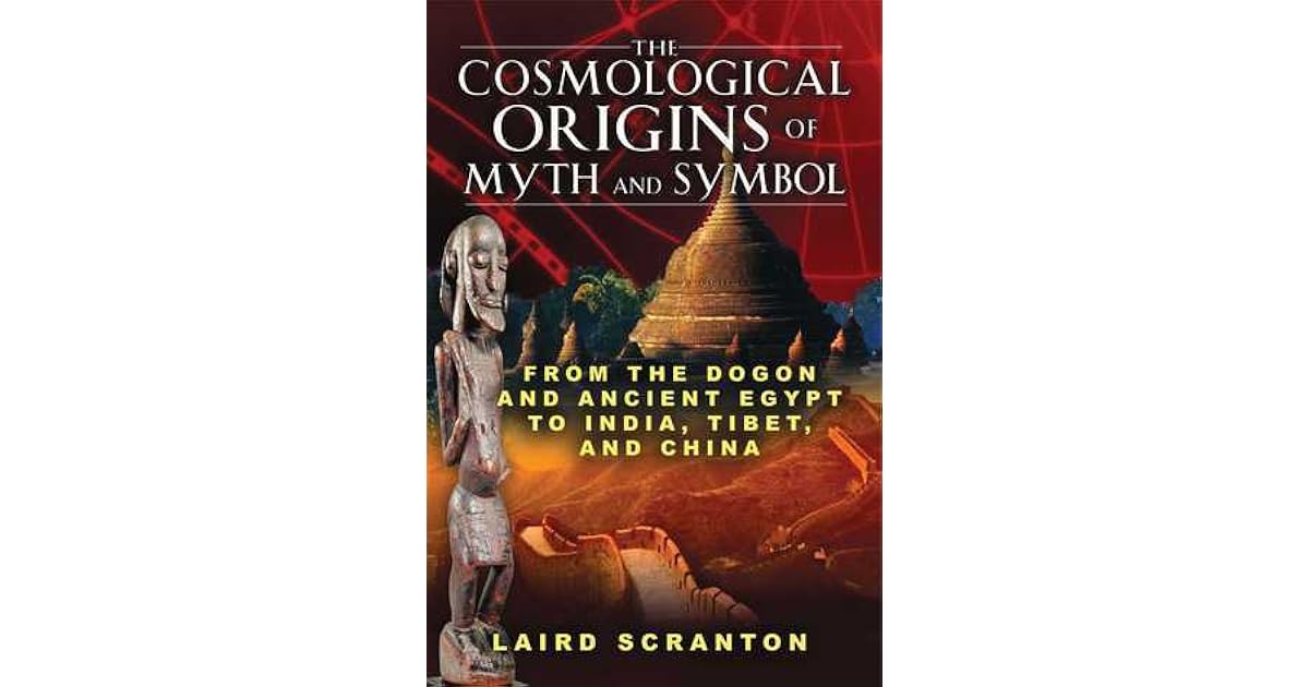The Cosmological Origins of Myth and Symbol: From the Dogon and Ancient ...