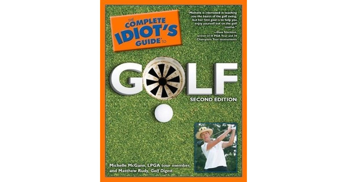 The Complete Idiot's Guide to Golf, 2nd Edition by Michelle McGann