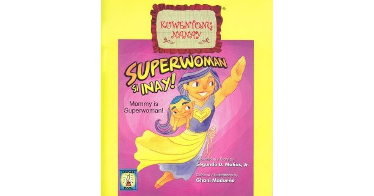 Superwoman si Inay! by Segundo D. Matias Jr.