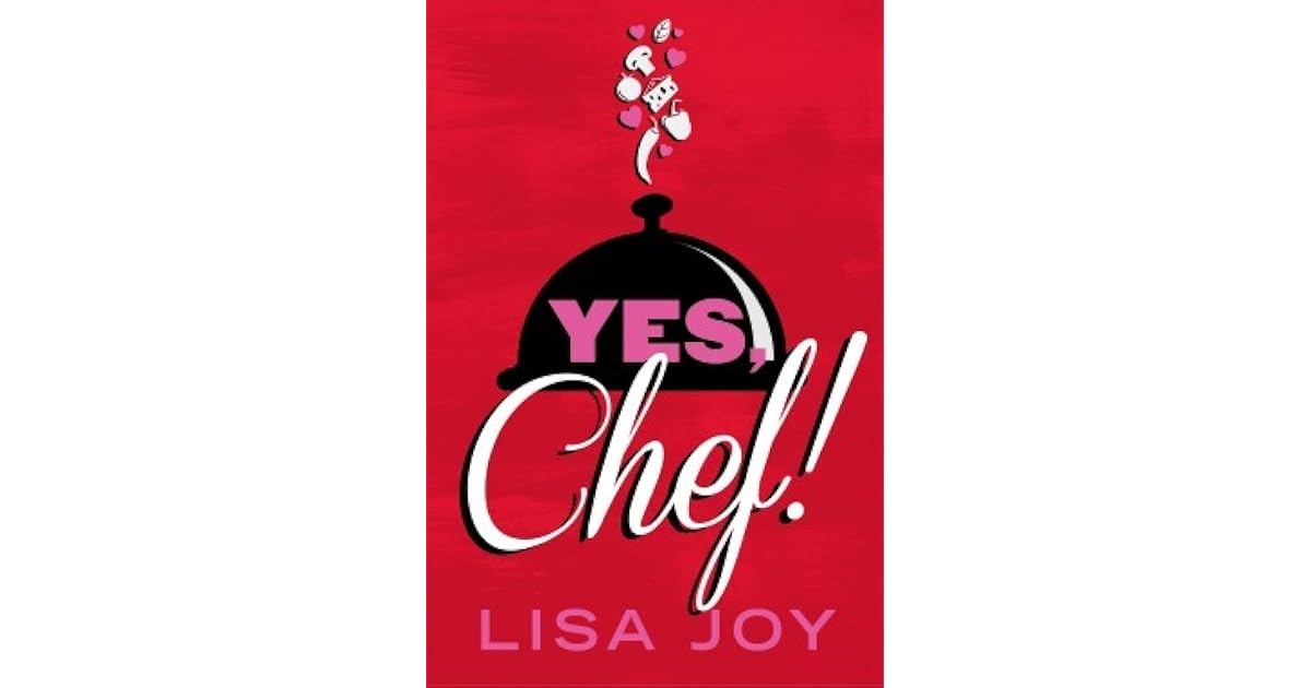 Yes, Chef! by Lisa Joy