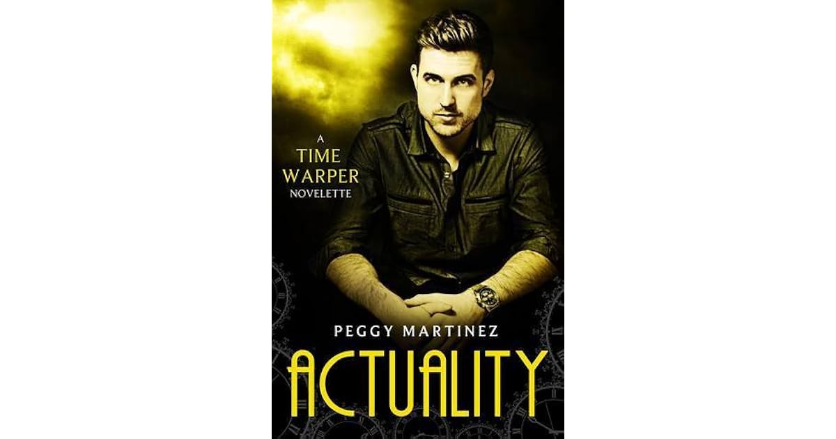 Actuality (Sage Hannigan Time Warper #2.4) by Peggy Martinez