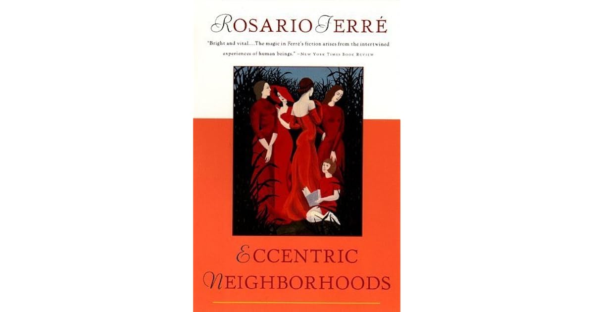 Eccentric Neighborhoods by Rosario Ferré