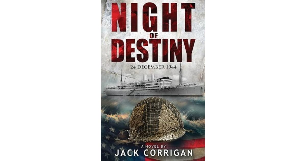 Night of Destiny: 24 December, 1944 by Jack Corrigan