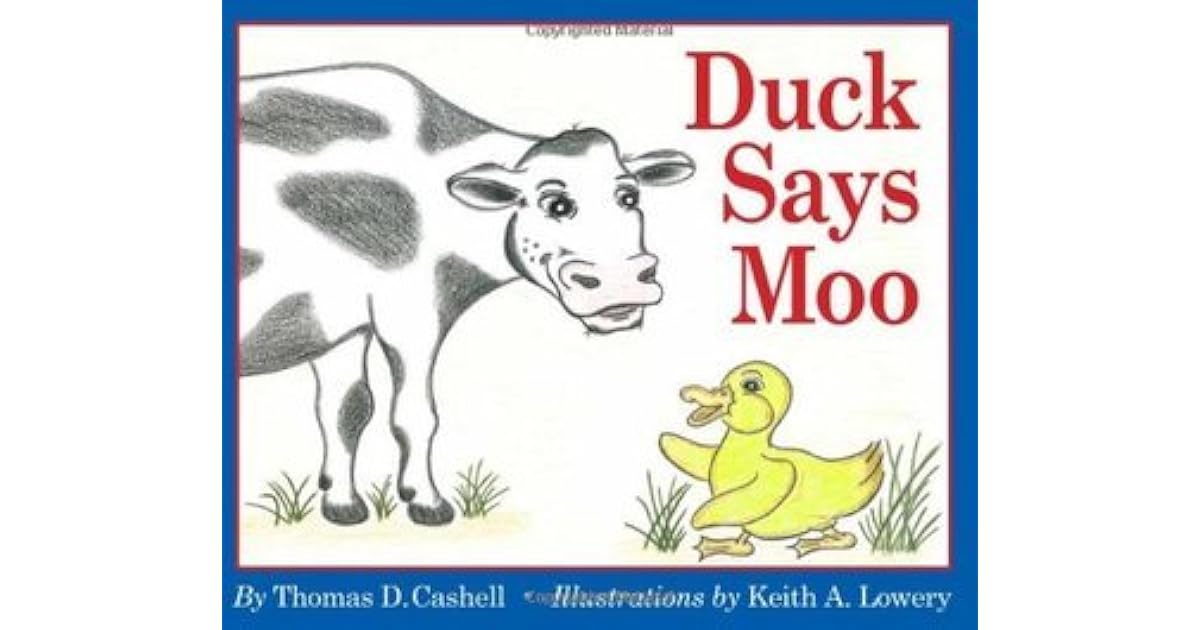 Duck Says Moo by Thomas D. Cashell