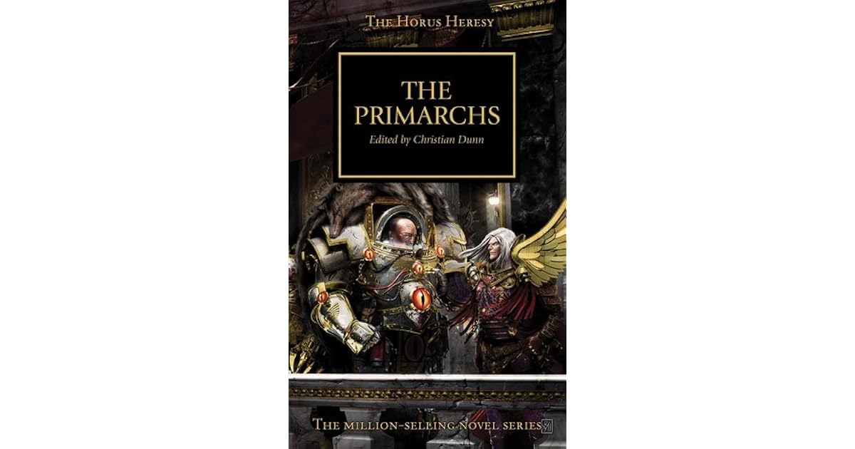 The Primarchs (The Horus Heresy #20) by Christian Z. Dunn
