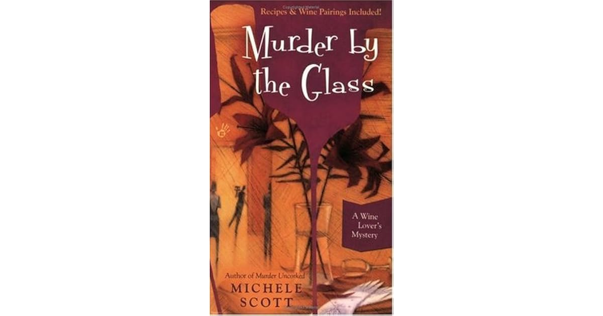 Murder by the Glass (A Wine Lover's Mystery, #2) by Michele Scott