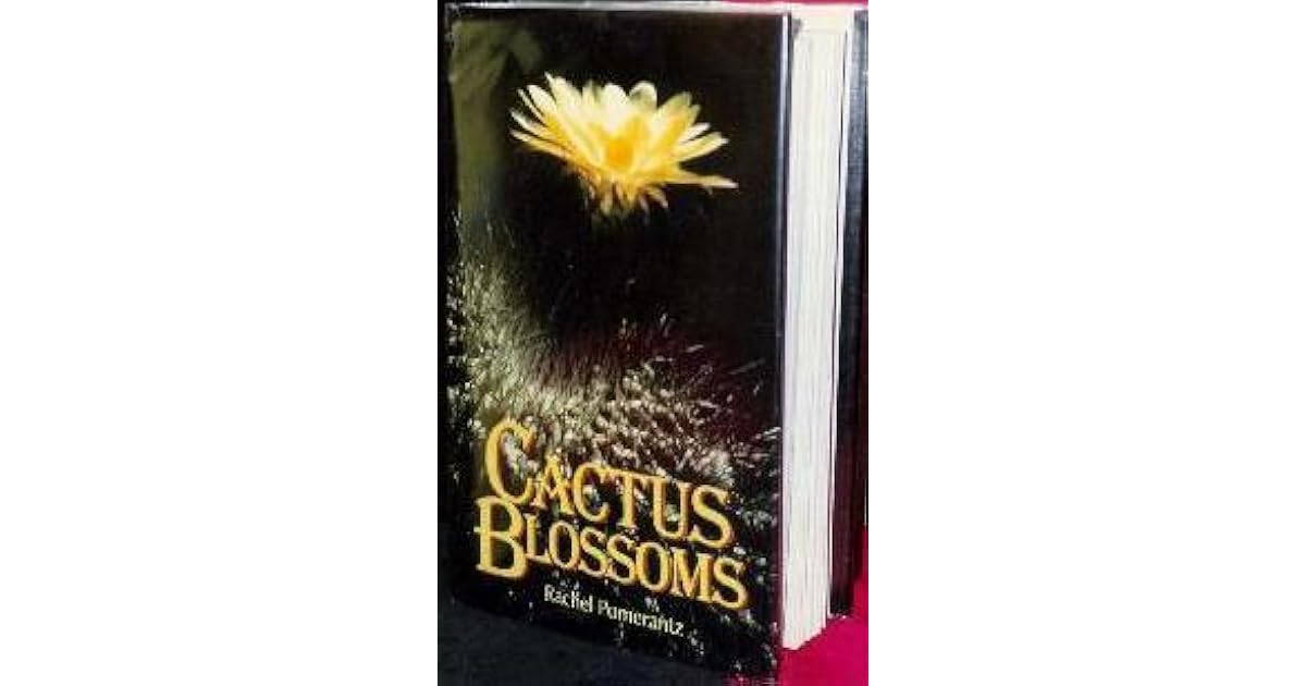 Cactus Blossoms by Rachel Pomerantz