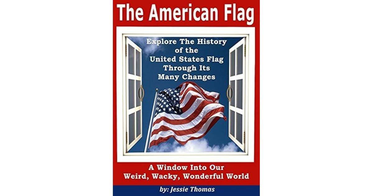 The American Flag: Explore The History of the United States Flag ...