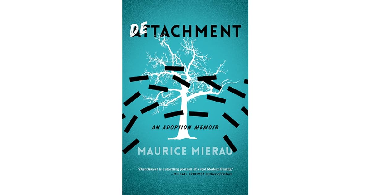 Detachment: An Adoption Memoir by Maurice Mierau