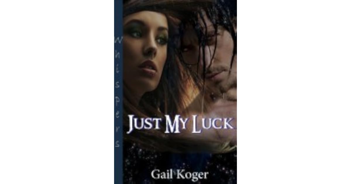 Just My Luck (Coletti Warlords, #1) by Gail Koger