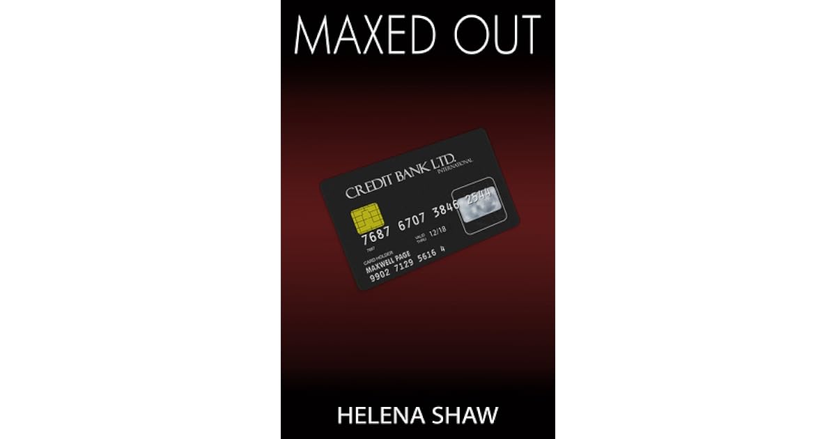 Maxed Out by Helena Shaw