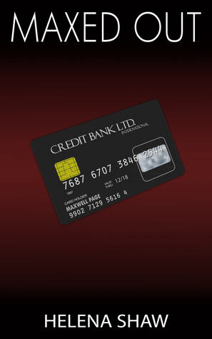 Maxed Out by Helena Shaw