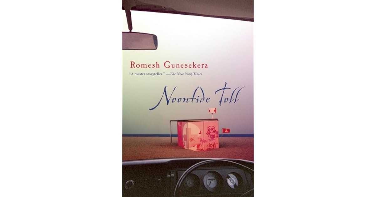 Book giveaway for Noontide Toll: Stories by Romesh Gunesekera Oct 09 ...