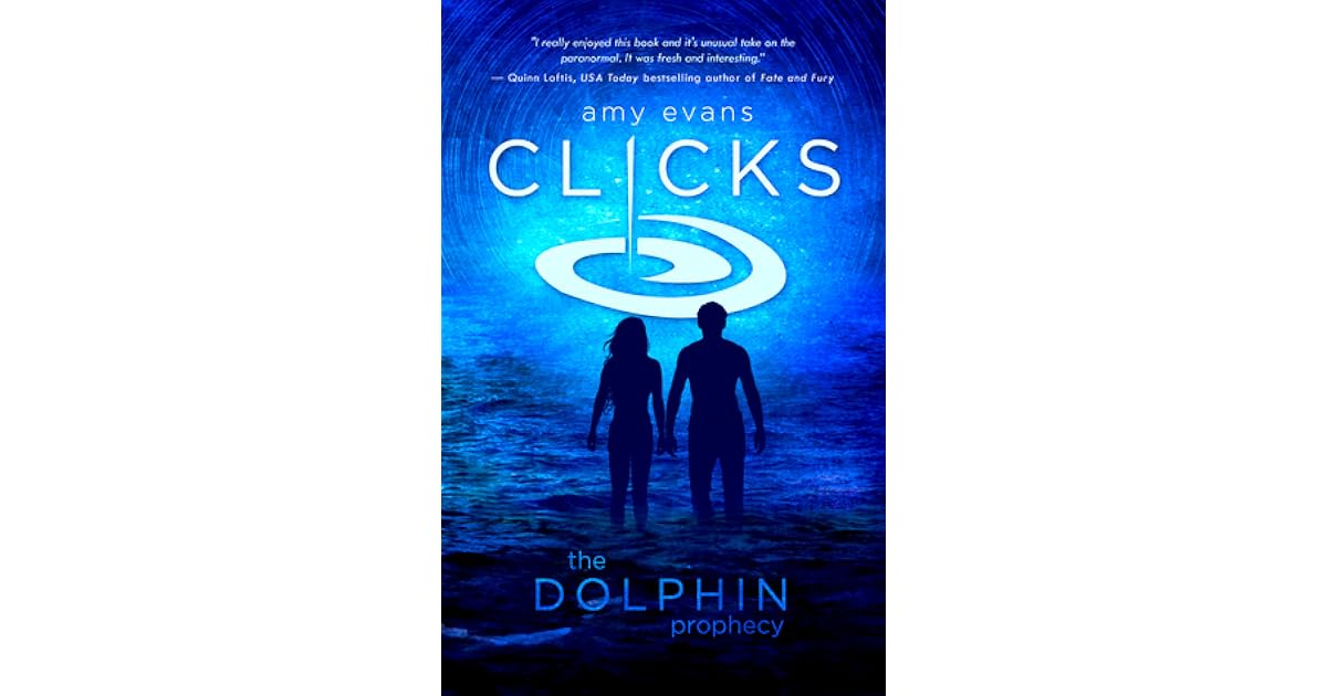 Clicks (The Dolphin Prophecy #1) by Amy Evans