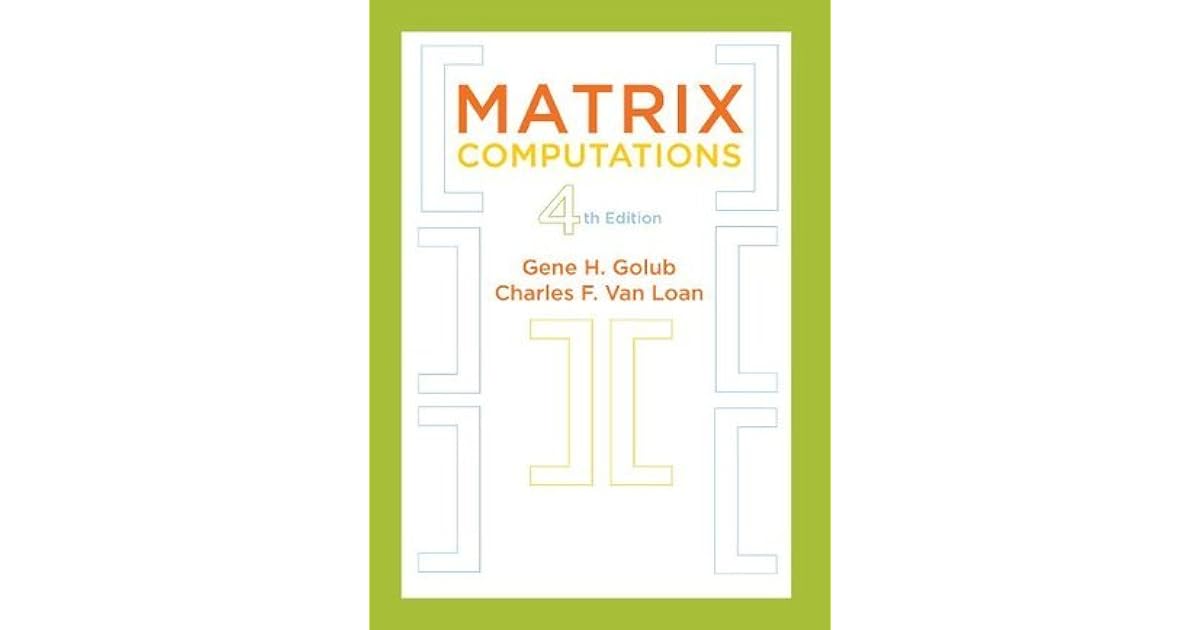 Matrix Computations by Gene H Golub