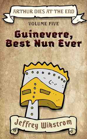 Guinevere, Best Nun Ever by Jeffrey Wikstrom