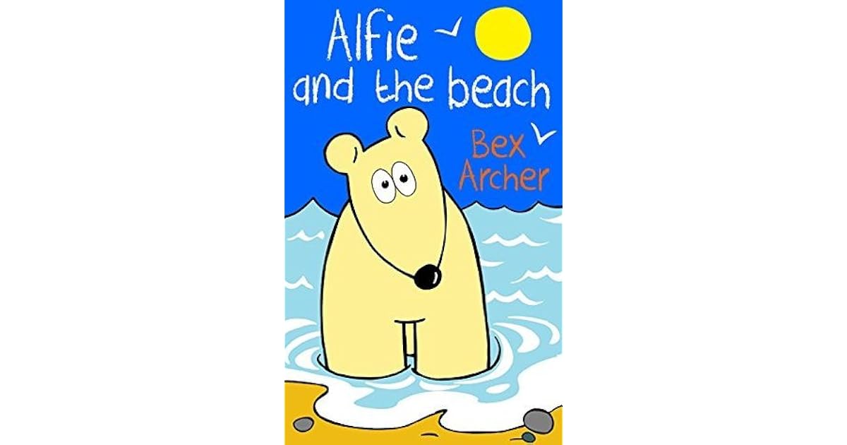 Alfie and the beach (Alfie bear #2) by Bex Archer