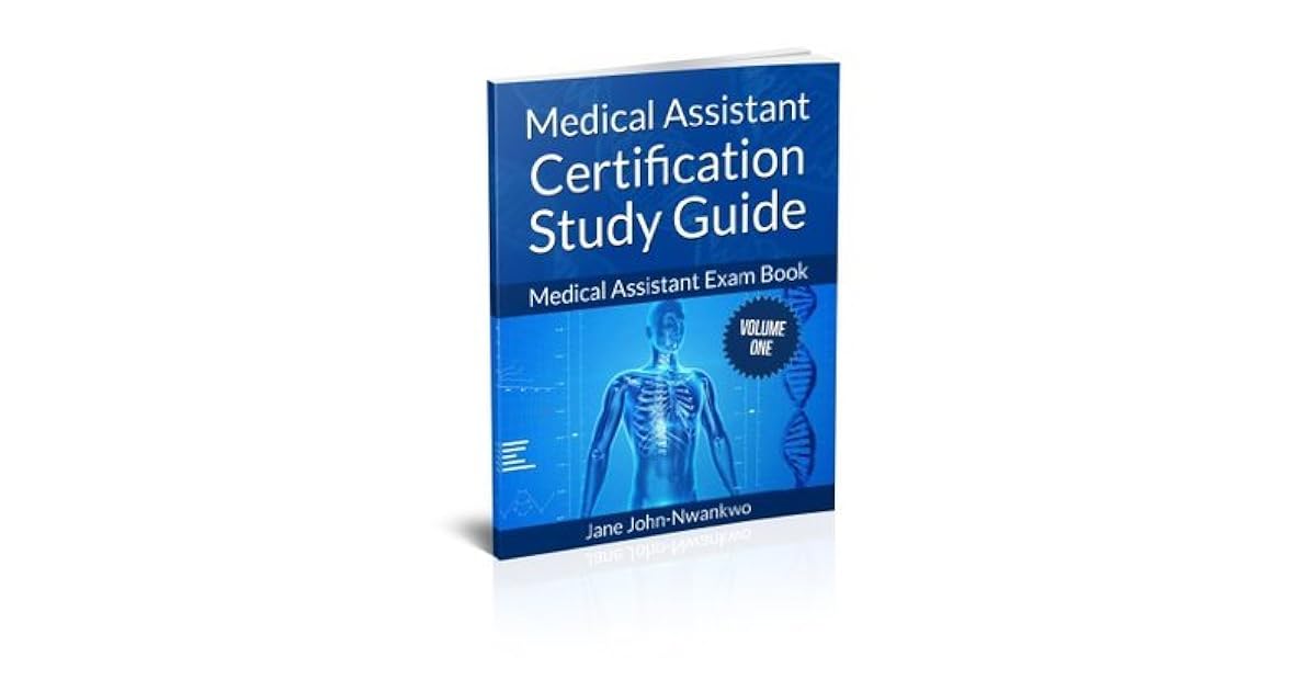 Medical Assistant Certification Study Guide Volume 1: Medical Assistant ...