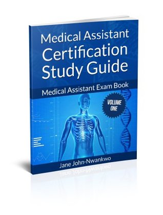 Medical Assistant Certification Study Guide Volume 1: Medical Assistant ...