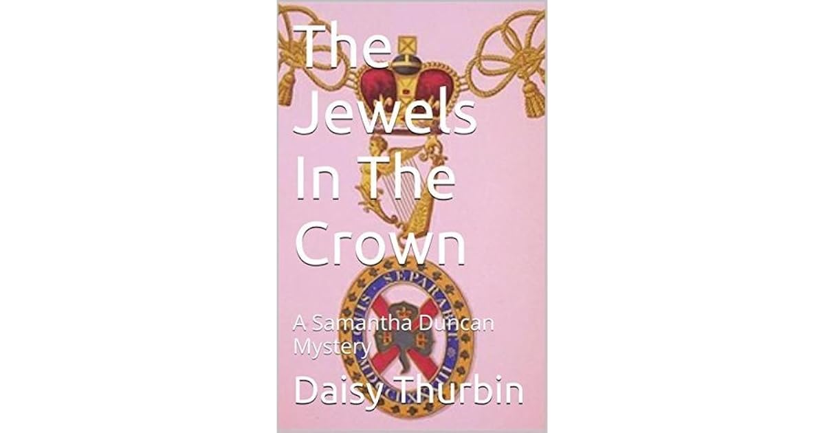 The Jewels in the Crown (Samantha Duncan #2) by Daisy Thurbin