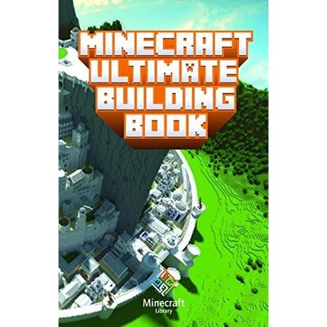 Minecraft: Ultimate Building Book: Amazing Building Ideas and Guides ...