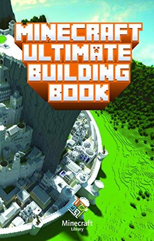 Minecraft: Ultimate Building Book: Amazing Building Ideas and Guides ...