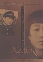 When My Name Was Keoko by Linda Sue Park