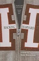 Hacking Harvard by Robin Wasserman