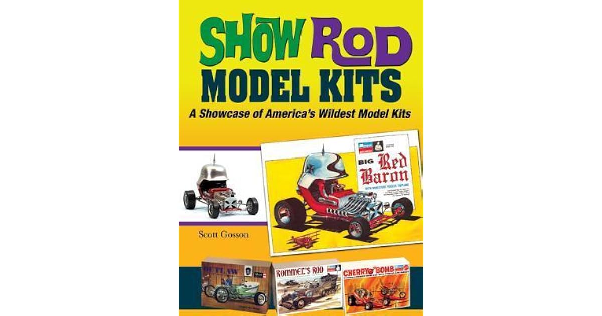 Show Rod Model Kits: A Showcase of America's Wildest Model Kits by ...