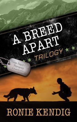 A Breed Apart Trilogy by Ronie Kendig