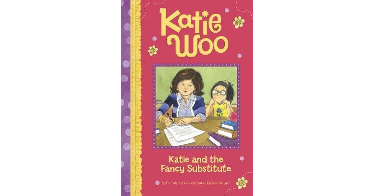 Katie and the Fancy Substitute by Fran Manushkin