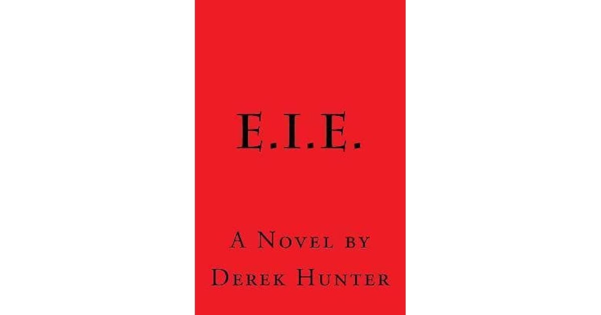 E.i.e. by Derek Hunter