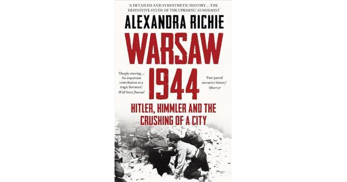 Warsaw 1944: The Fateful Uprising by Alexandra Richie