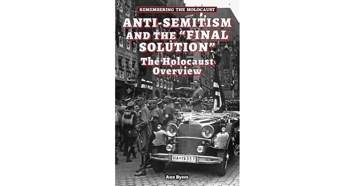 Anti-Semitism and the Final Solution by Ann Byers