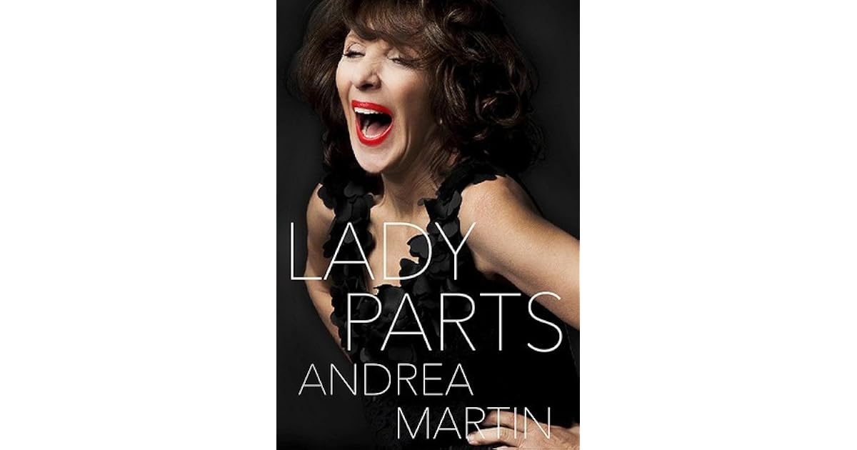 Lady Parts by Andrea Martin